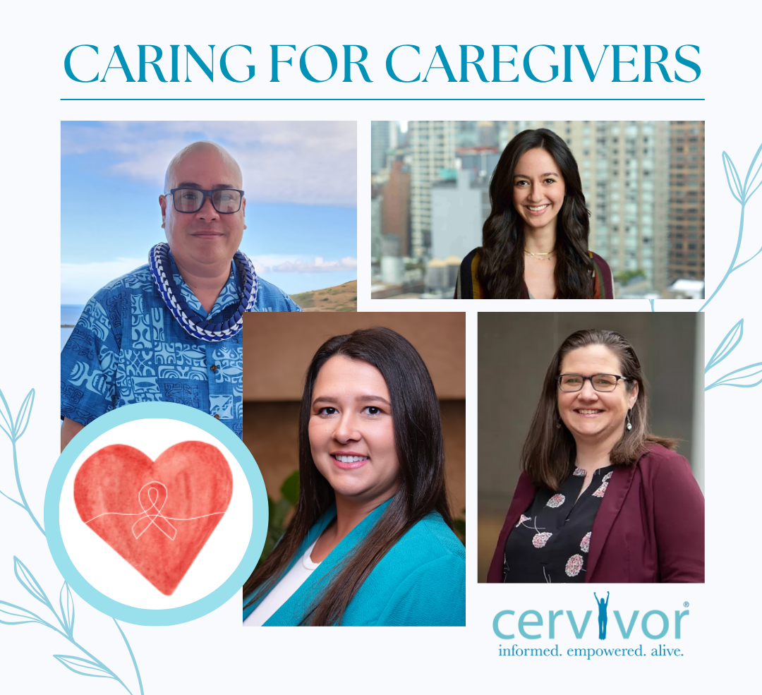 Caring for Cancer Caregivers: Stories and Support from Cervivor - Cervivor
